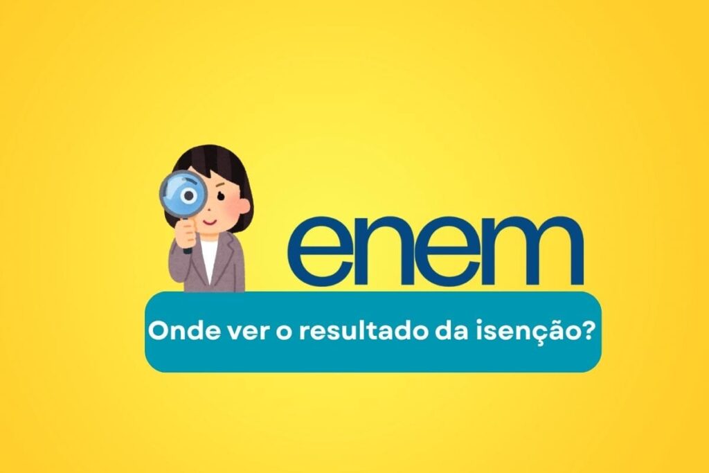Onde ver o resultado da isenção do Enem 2026?